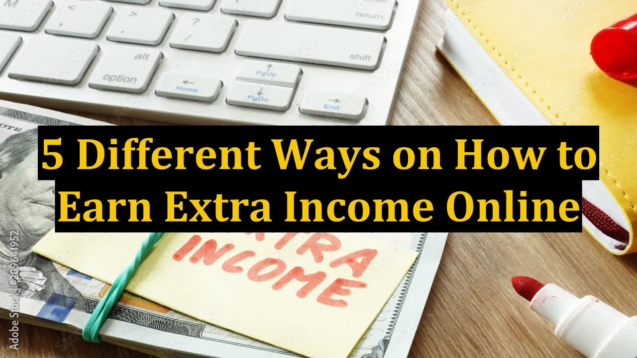 5 Different Ways on How to Earn Extra Income Online - YouTube
