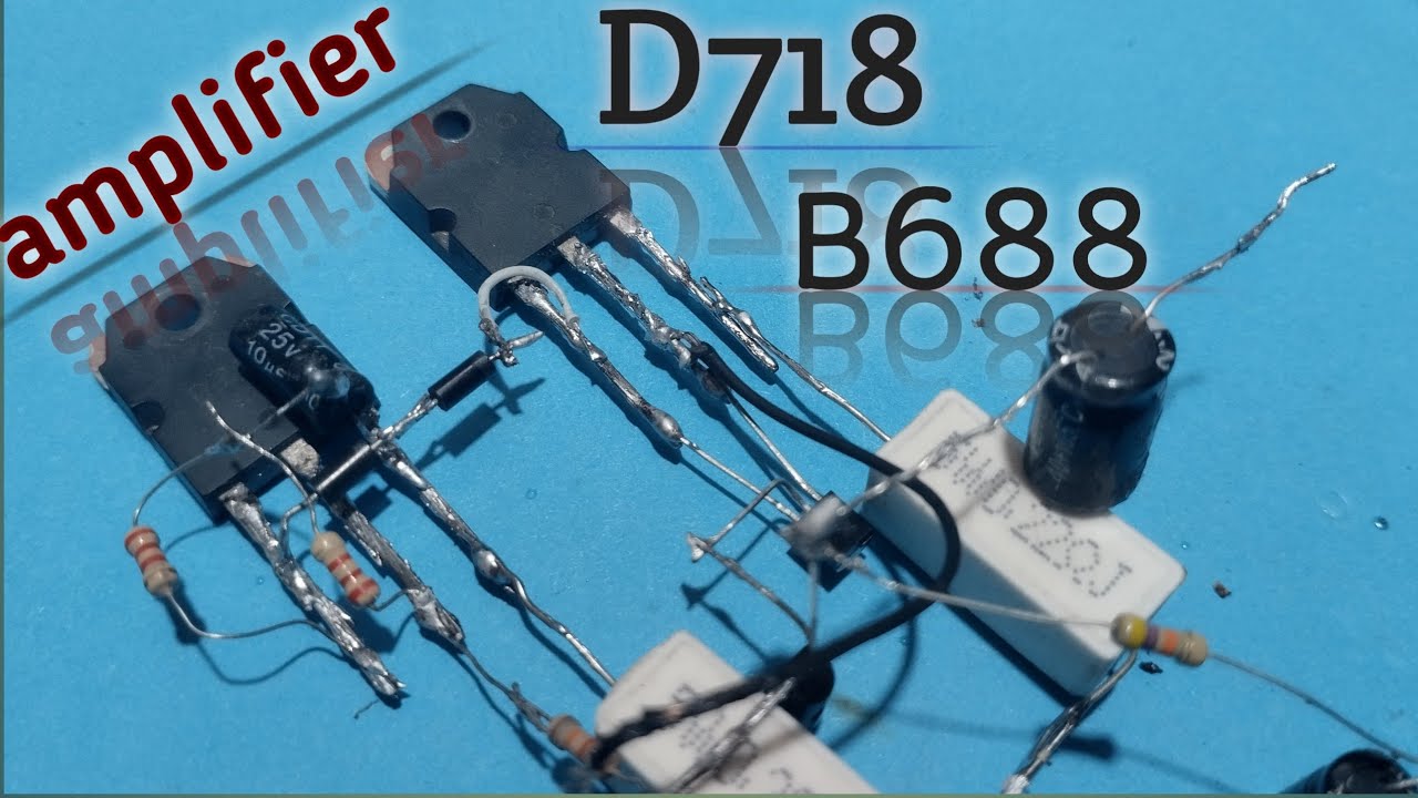 How to Make Powerful Audio Amplifier Using D718 & B688 Transistors ...