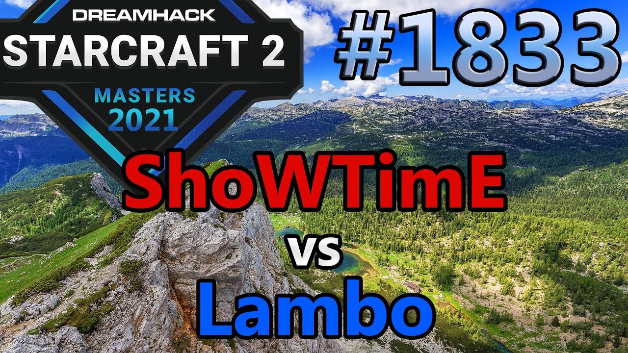StarCraft 2 - Replay-Cast #1833 - ShoWTimE (P) vs Lambo (Z) - 2021 DHM ...