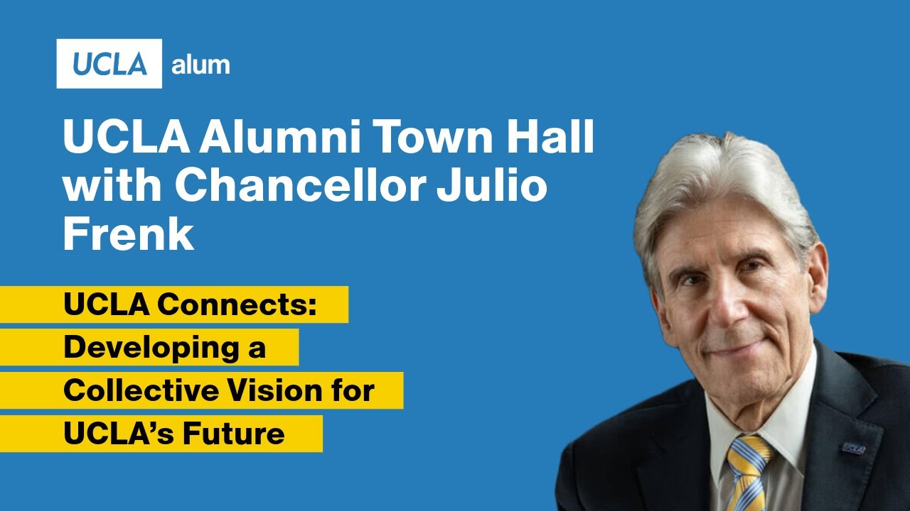UCLA Alumni Town Hall with Chancellor Frenk | UCLA Connect | Developing ...