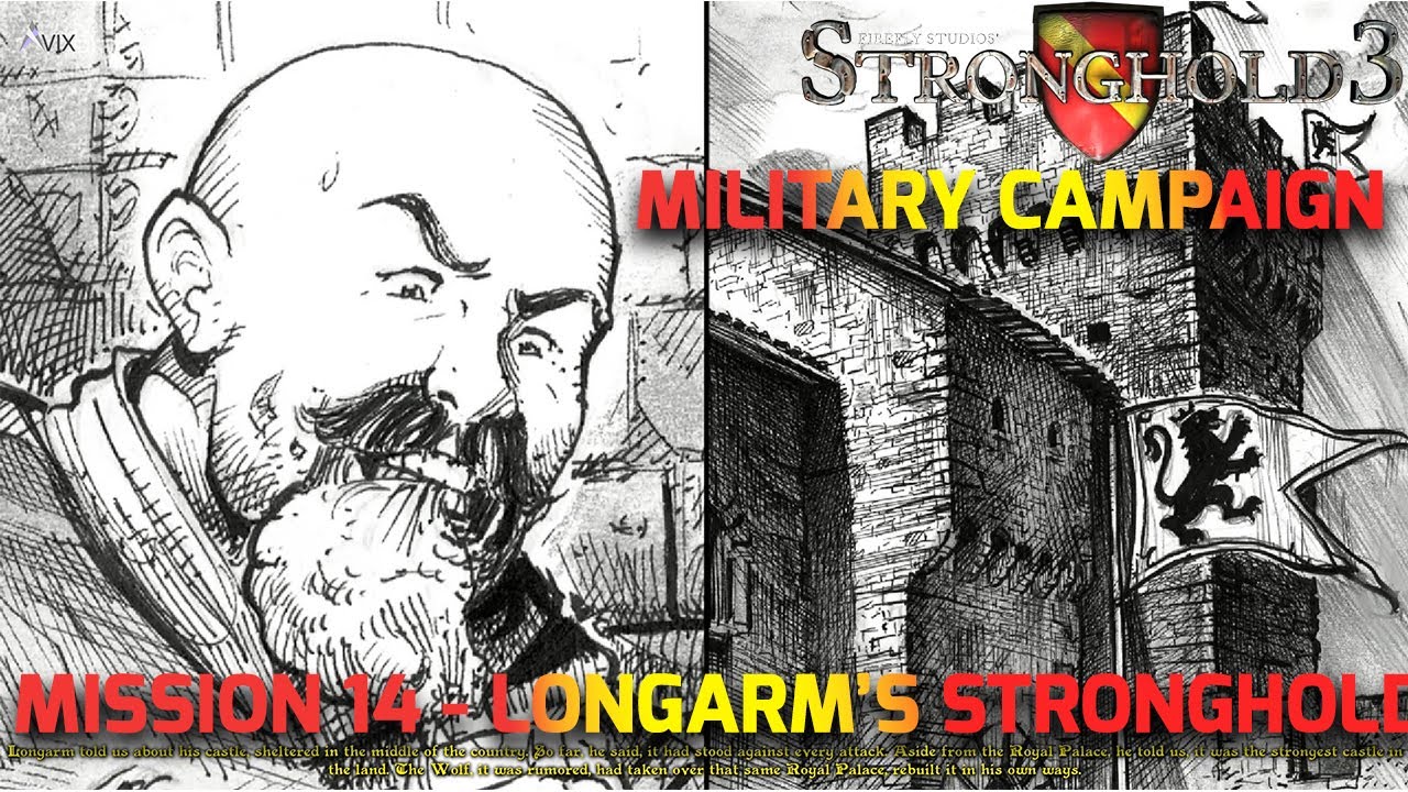 Stronghold 3 Military Campaign Mission 14 - Longarm's Stronghold - YouTube