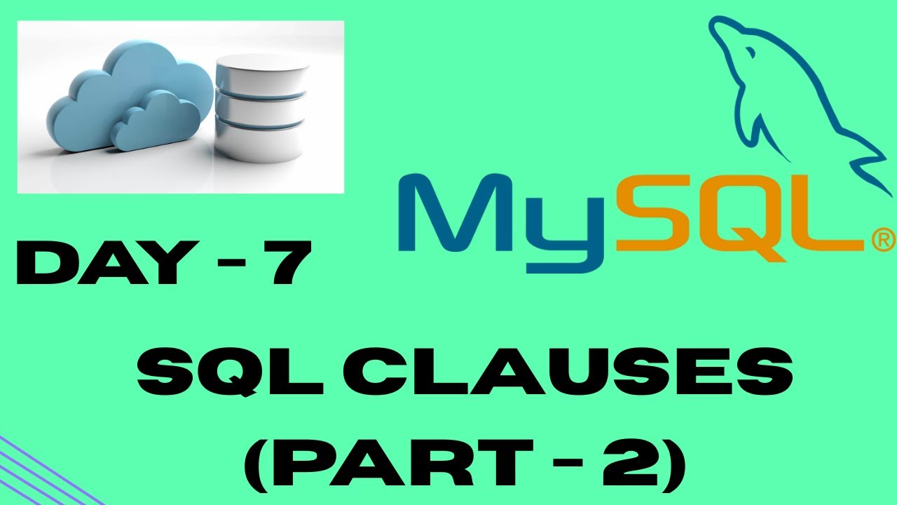 DAY 7:- SQL Clauses (Part - 2) - YouTube