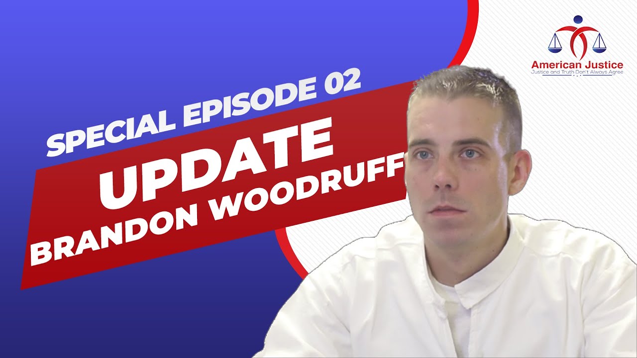 American Justice Podcast | Special Ep #2 - Brandon Woodruff Case Update ...