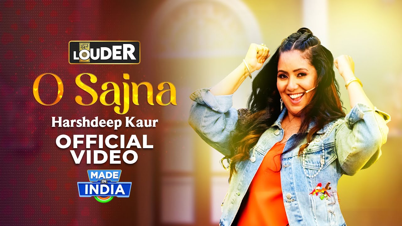 O Sajna - Harshdeep Kaur | Official Music Video | Let's Get LOUDER ...