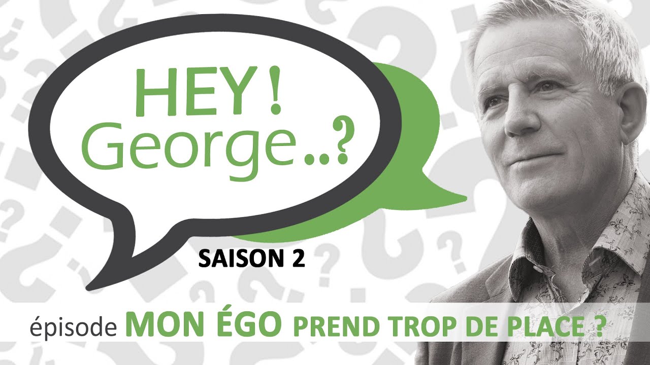 Hey George S2 - Mon ÉGO - YouTube