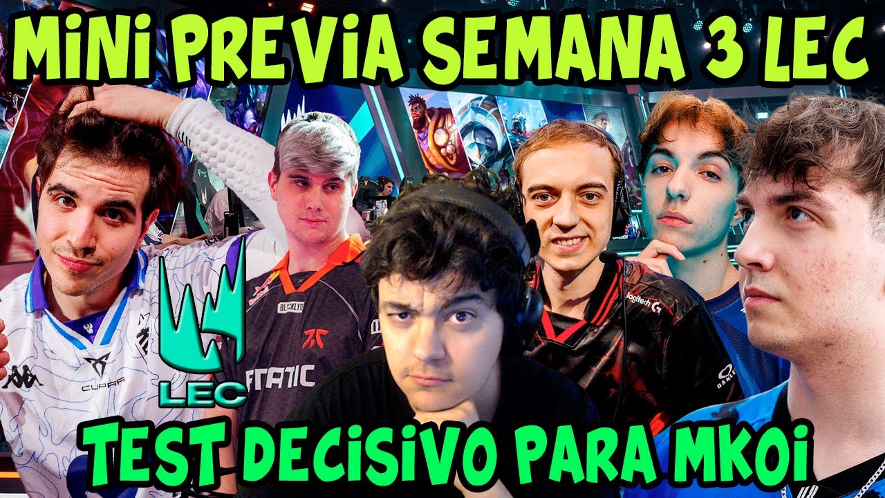 Miniprevia y predicciones de la tercera semana de LEC ¿KOI se consagra ...