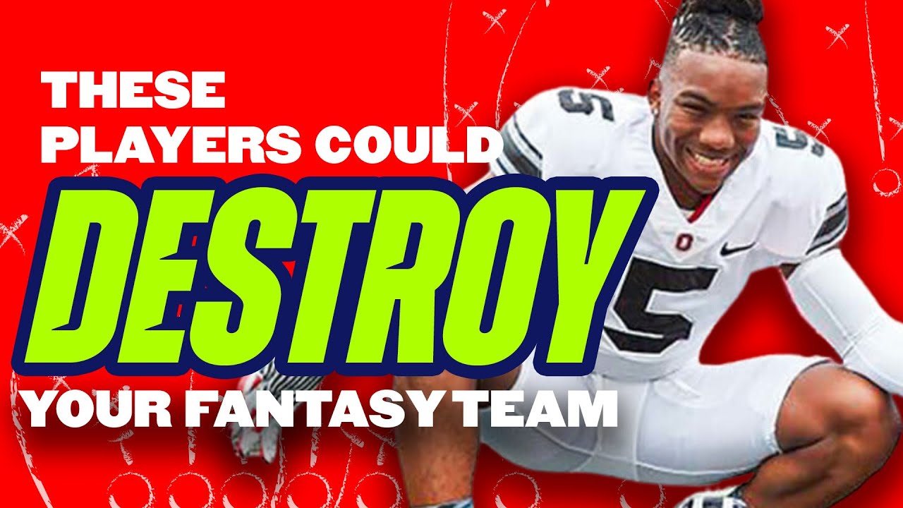 These Players Could DESTROY Your Team - 2023 Fantasy Football Advice ...