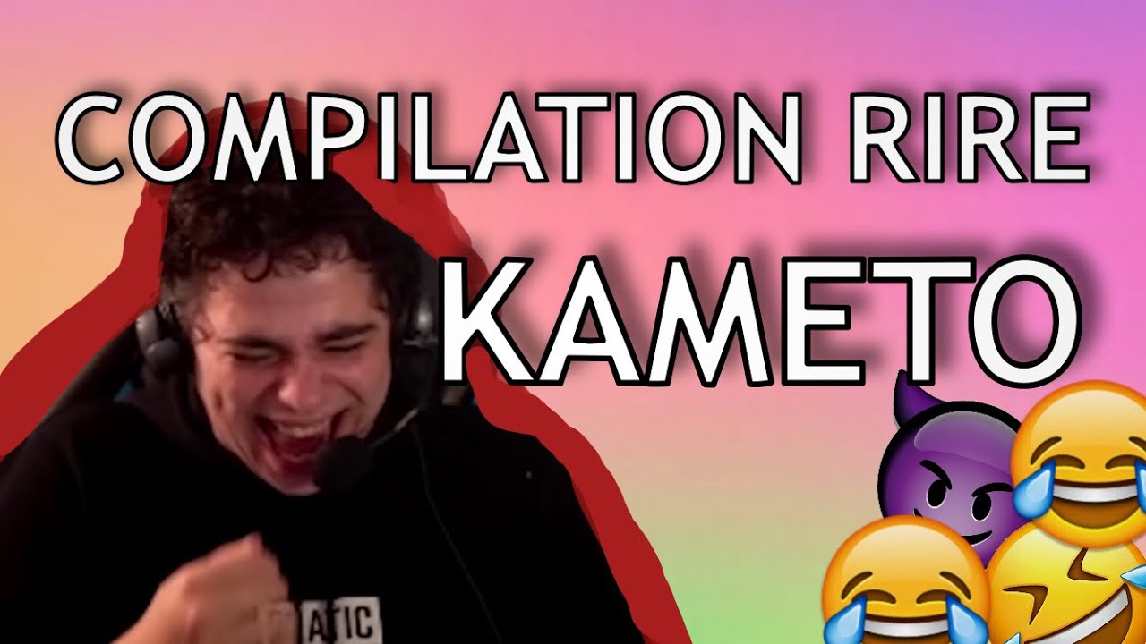 COMPILATION RIRE DE KAMETO - YouTube