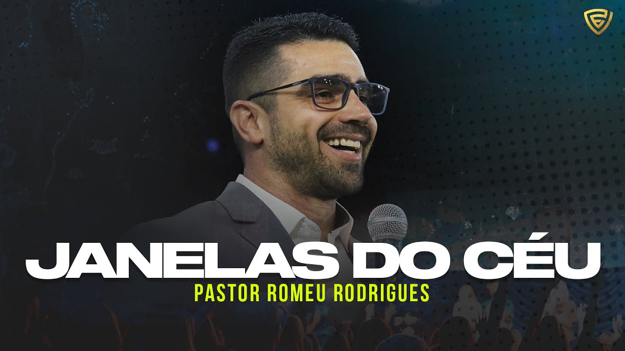 JANELAS DO CÉU | Pastor Romeu Rodrigues | Fortalecendo a Visão - YouTube