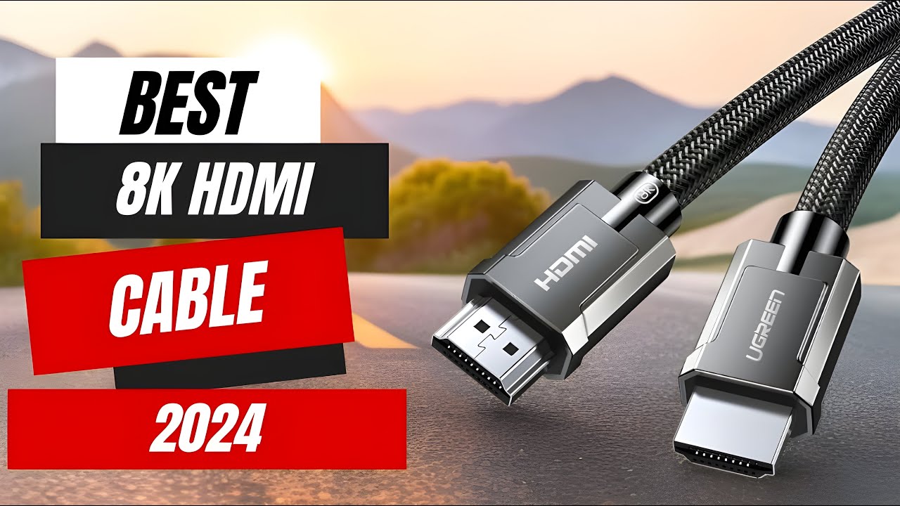 Best 8K HDMI Cables | Top 5 Picks You Should Consider! - YouTube