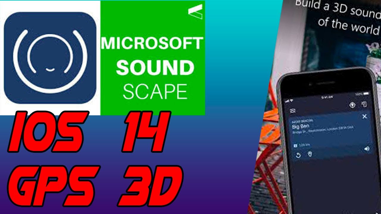 iOS 14 GPS Accessible SoundScape Microsoft Gratuit Guidage 3D Balise ...