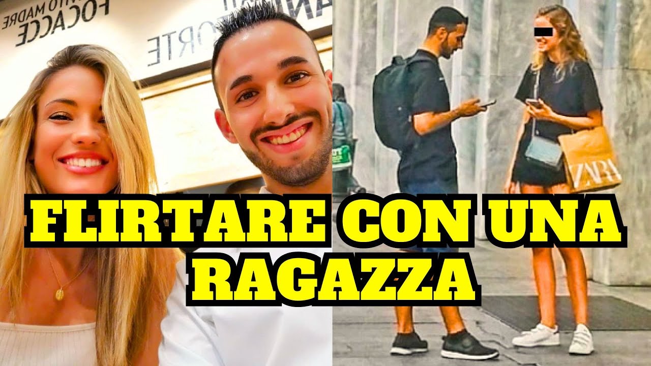FLIRTARE con una ragazza (GUIDA DEFINITIVA) - YouTube
