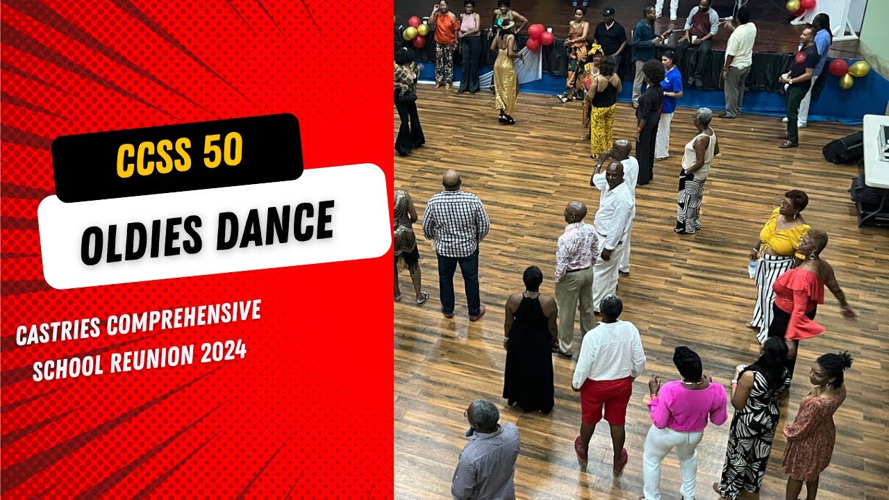 CCSS 50 Oldies Dance Reunion 2024: Castries Comprehensive School ...