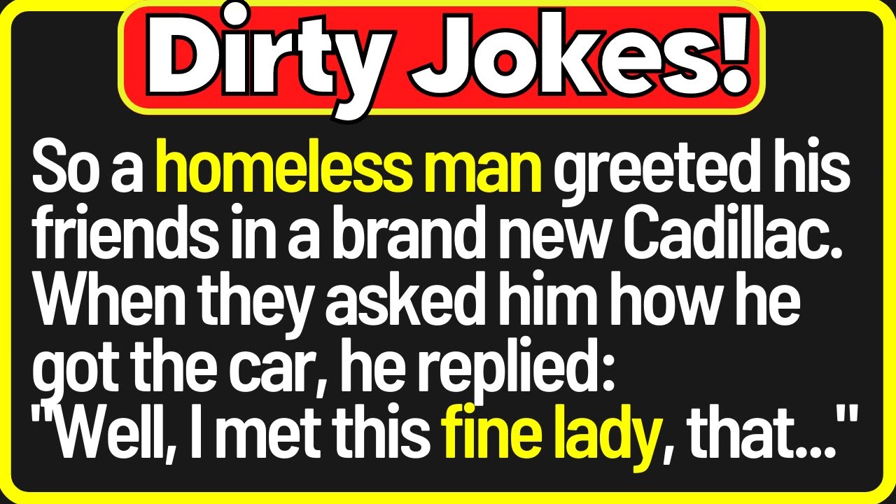 🤣Dirty Jokes- So A Homeless Man Was Driving A Brand New Cadillac ...