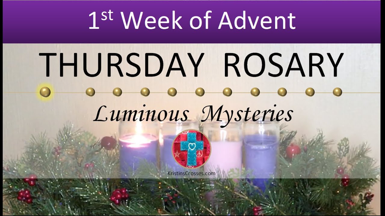 Thursday Rosary • Luminous Mysteries of the Rosary 💚 The 1st Week of ...
