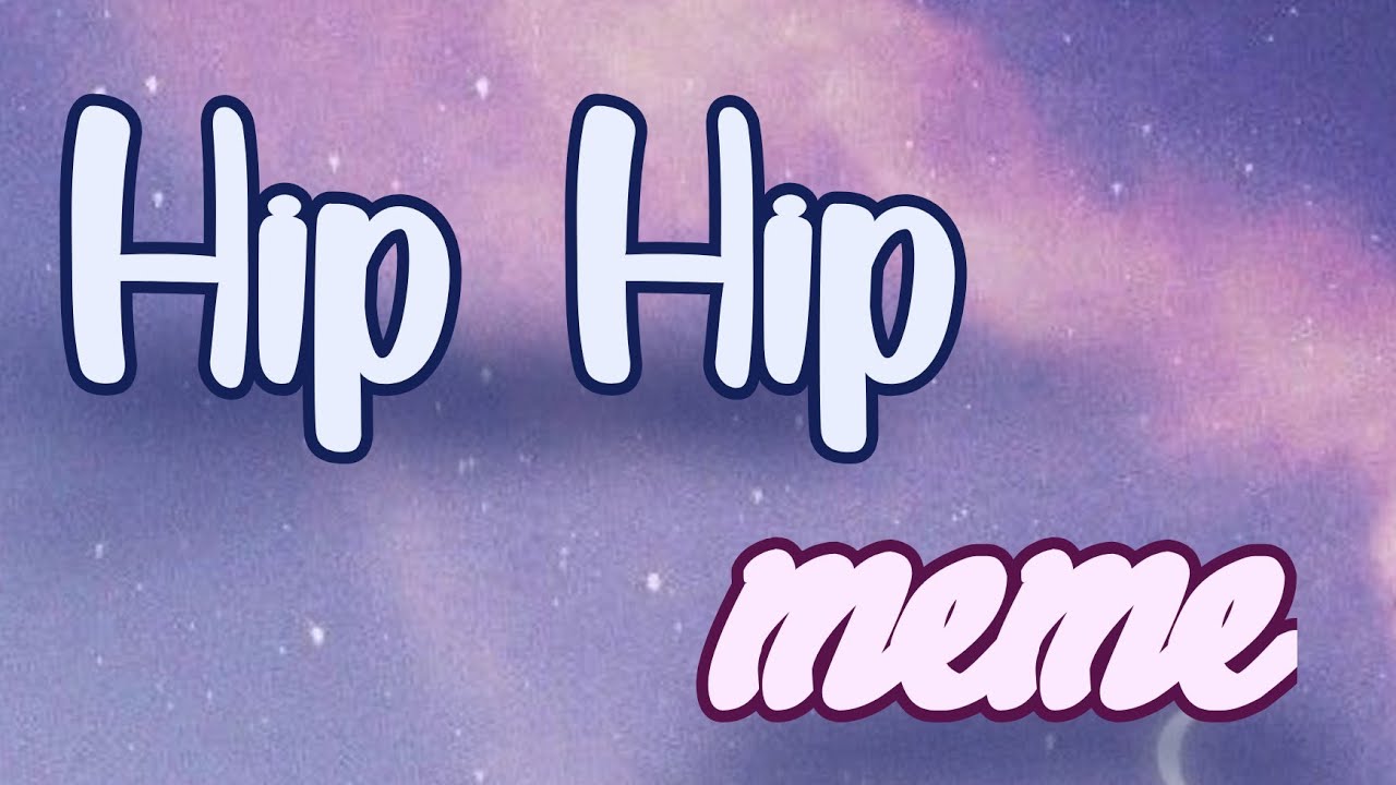 HIP HIP/meme/GC - YouTube