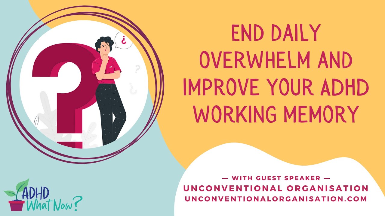 End Daily Overwhelm and Learn How to Improve Your ADHD Working Memory ...