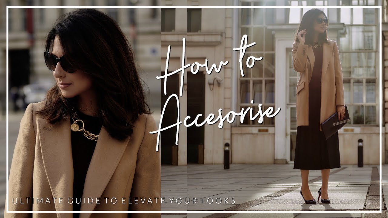 HOW TO ELEVATE YOUR LOOK WITH ACCESSORIES | Shoes Handbags Jewellery ...