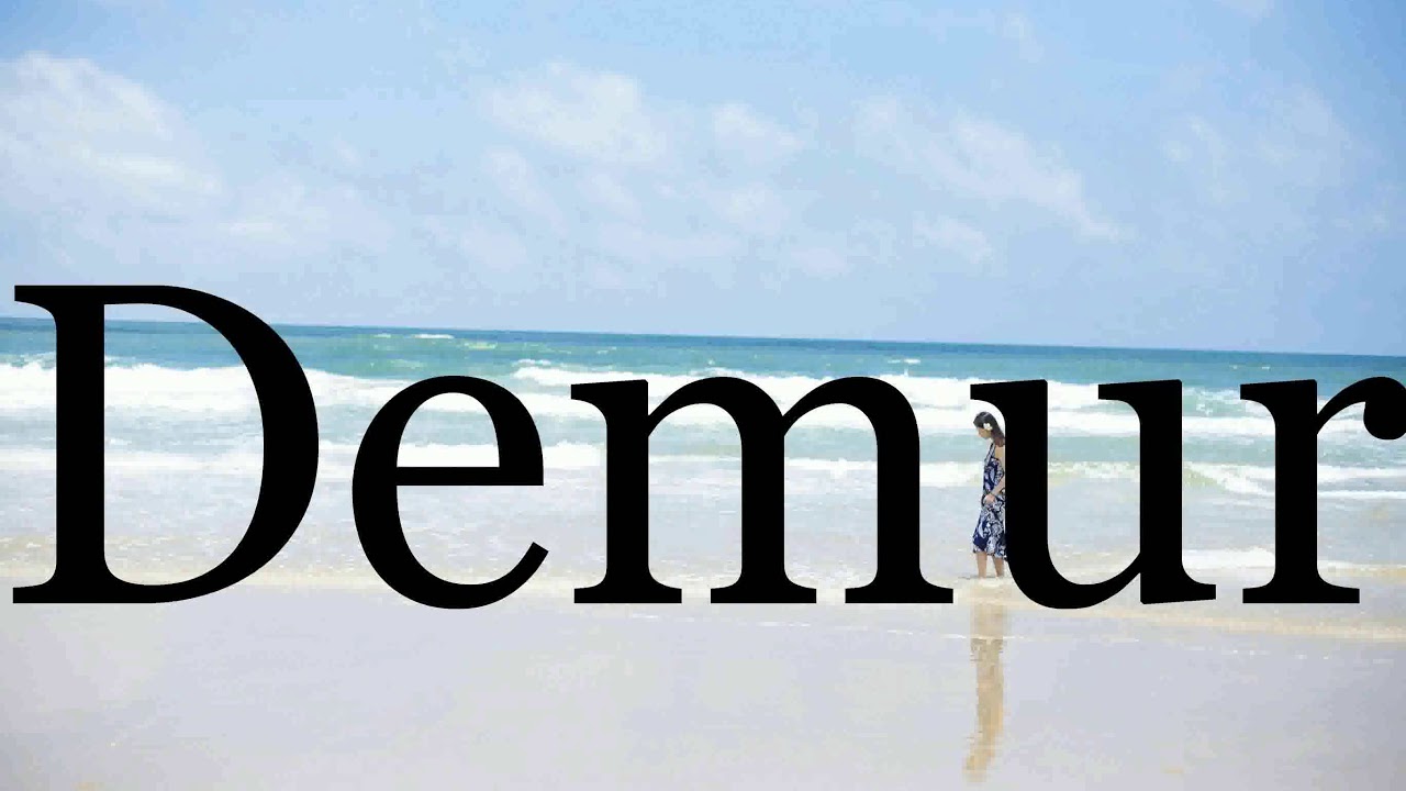 How To Pronounce Demur🌈🌈🌈🌈🌈🌈Pronunciation Of Demur - YouTube