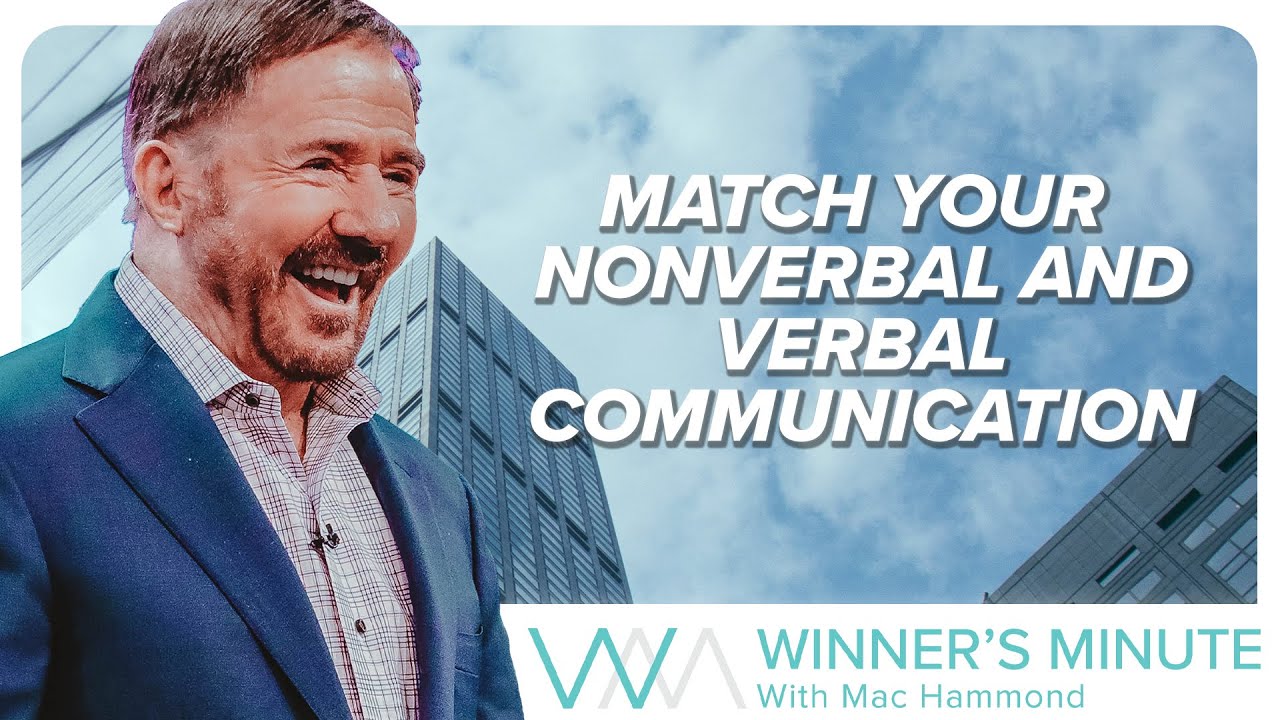 Match Your Nonverbal and Verbal Communication // The Winner's Minute ...