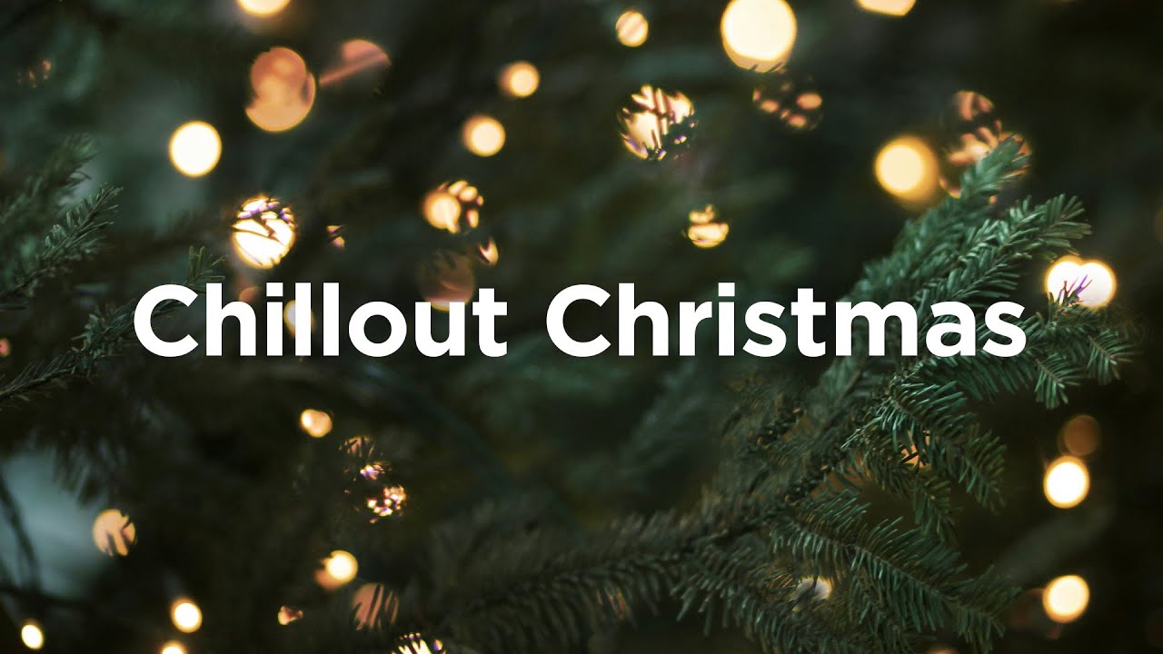 Chillout Christmas 🎄 Relaxing Vibes for Cozy Nights | Chillout Vibes ...