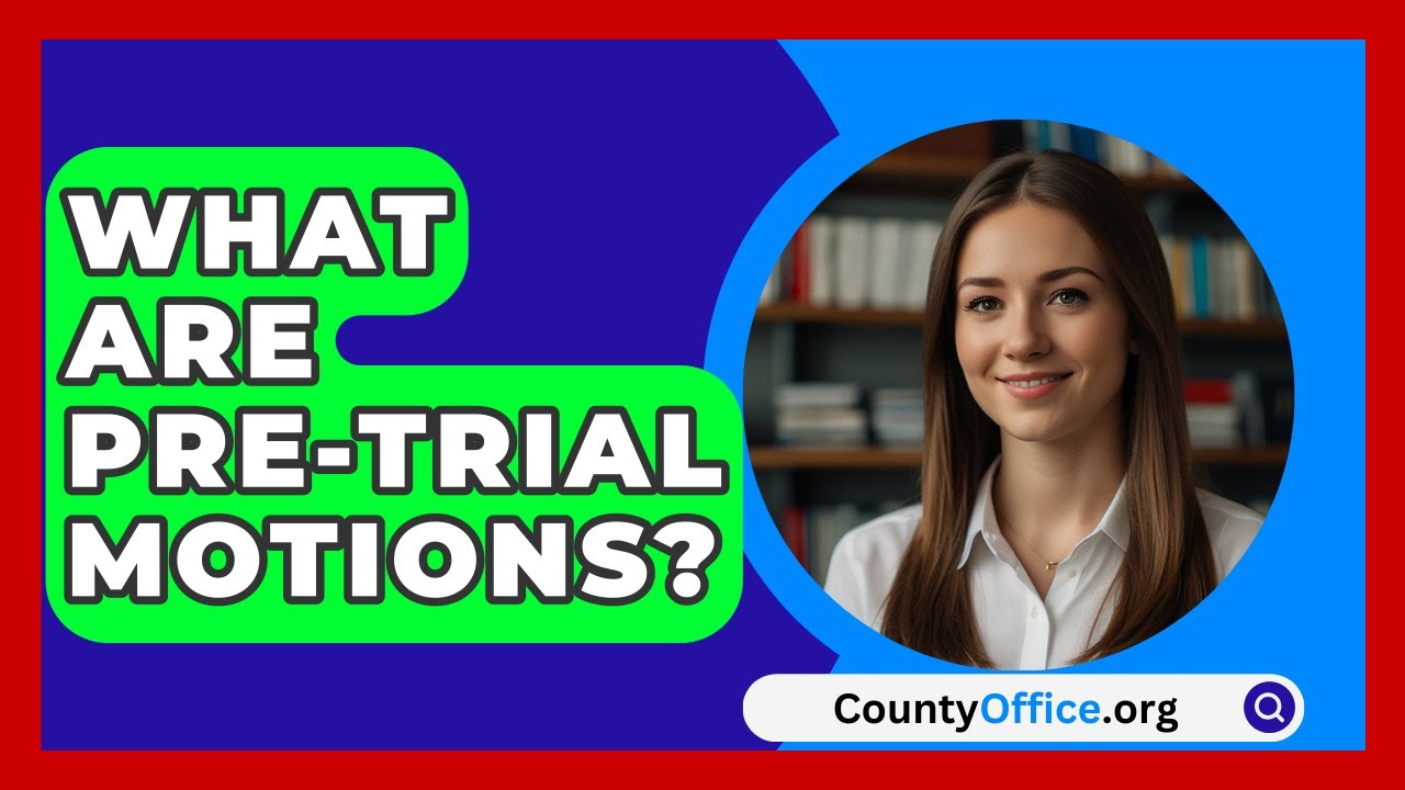 What Are Pre-Trial Motions? - CountyOffice.org - YouTube