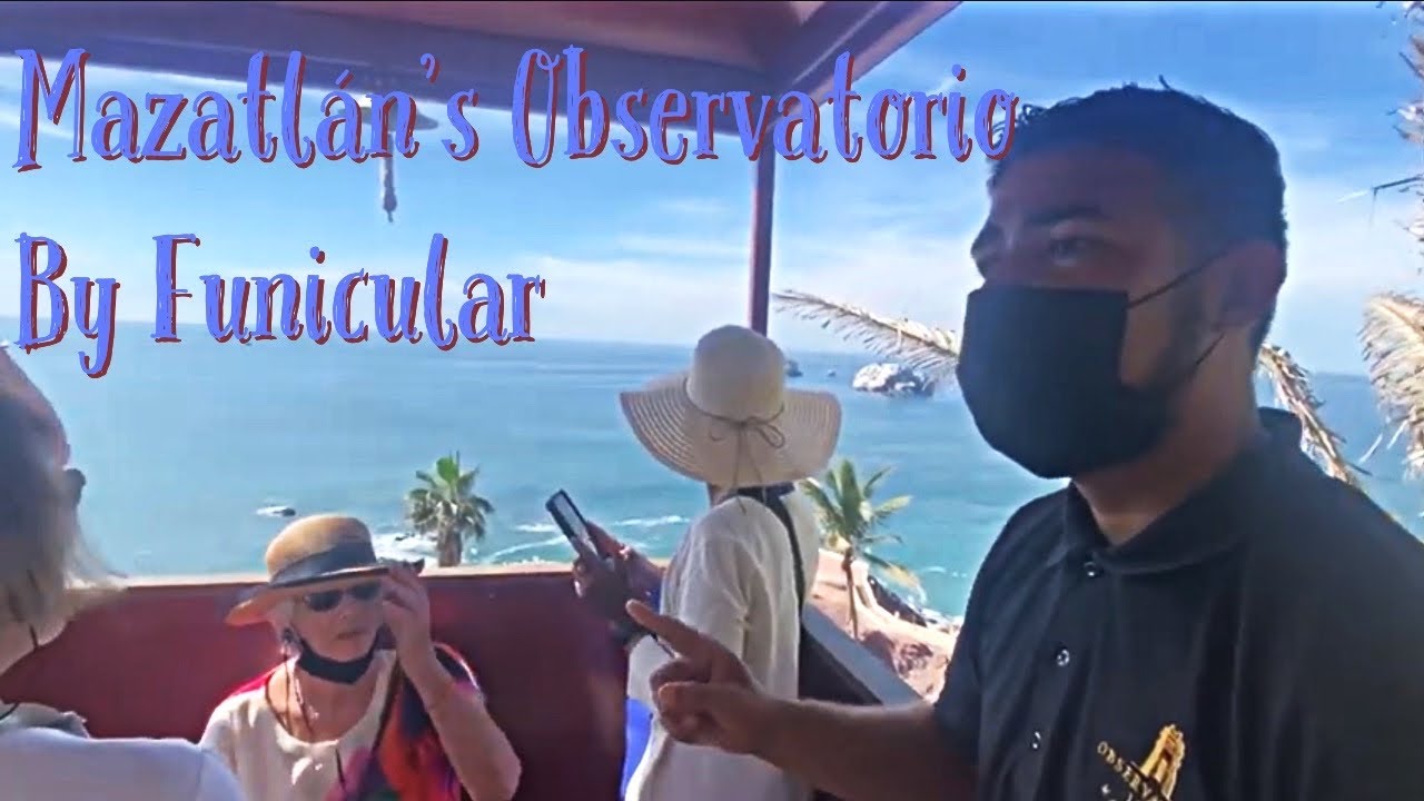 Riding the Funicular to Mazatláns Observatorio - YouTube