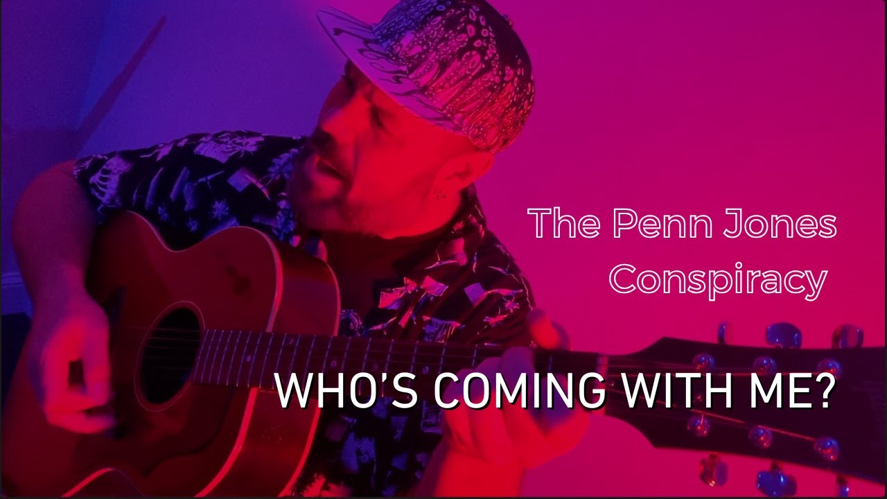 Who's Coming With Me? - The Penn Jones Conspiracy - YouTube