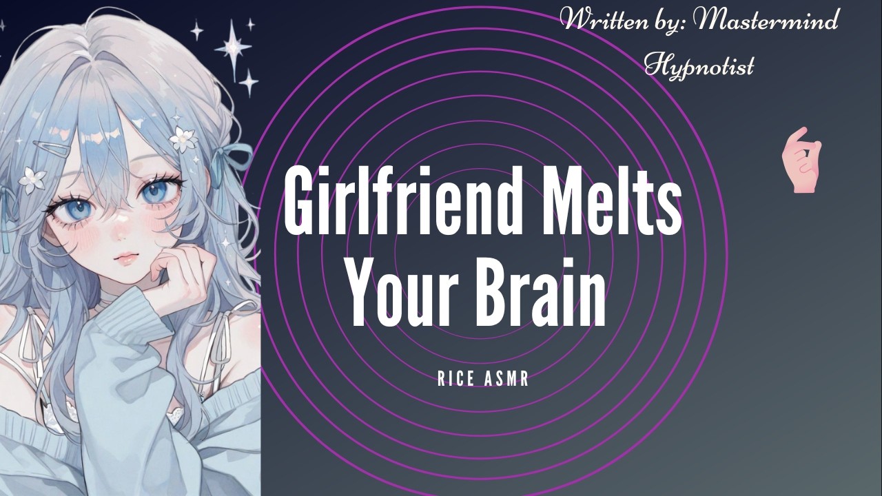 [F4M] Girlfriend Melts Your Brain [ASMR - Roleplay] [Hypnosis] [Empty ...