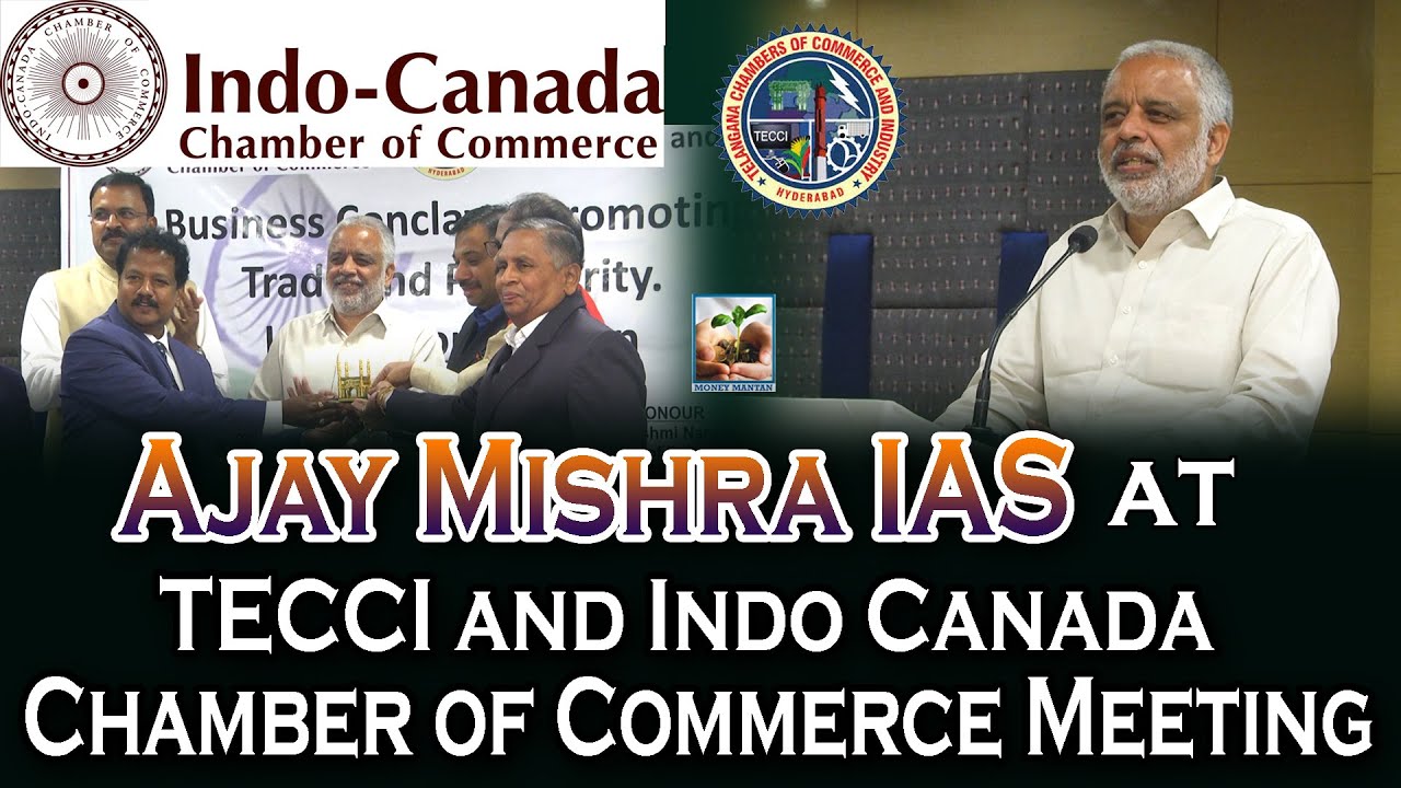 IAS Ajay Mishra Speaking at TECCI and Indo Canada Chamber of Commerce ...