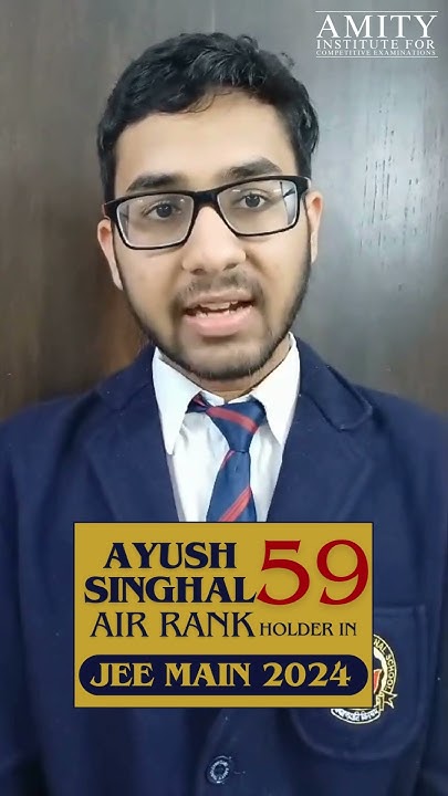 JEE Mains Result 2024 | AIR 59 | IIT JEE | Ayush Singhal | Amity Coaching | Amity School # ...