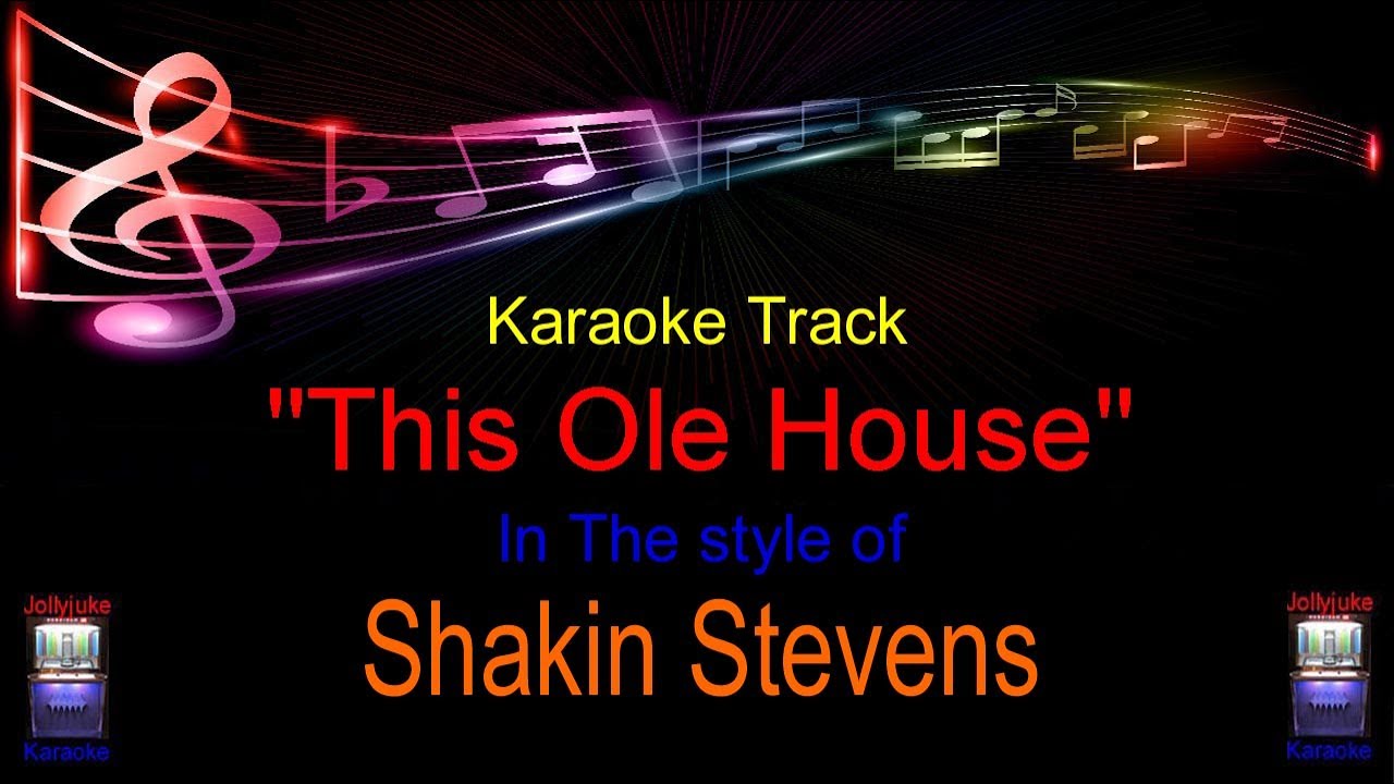"This Ole House" - Karaoke Track - In The Style Of - Shakin Stevens ...