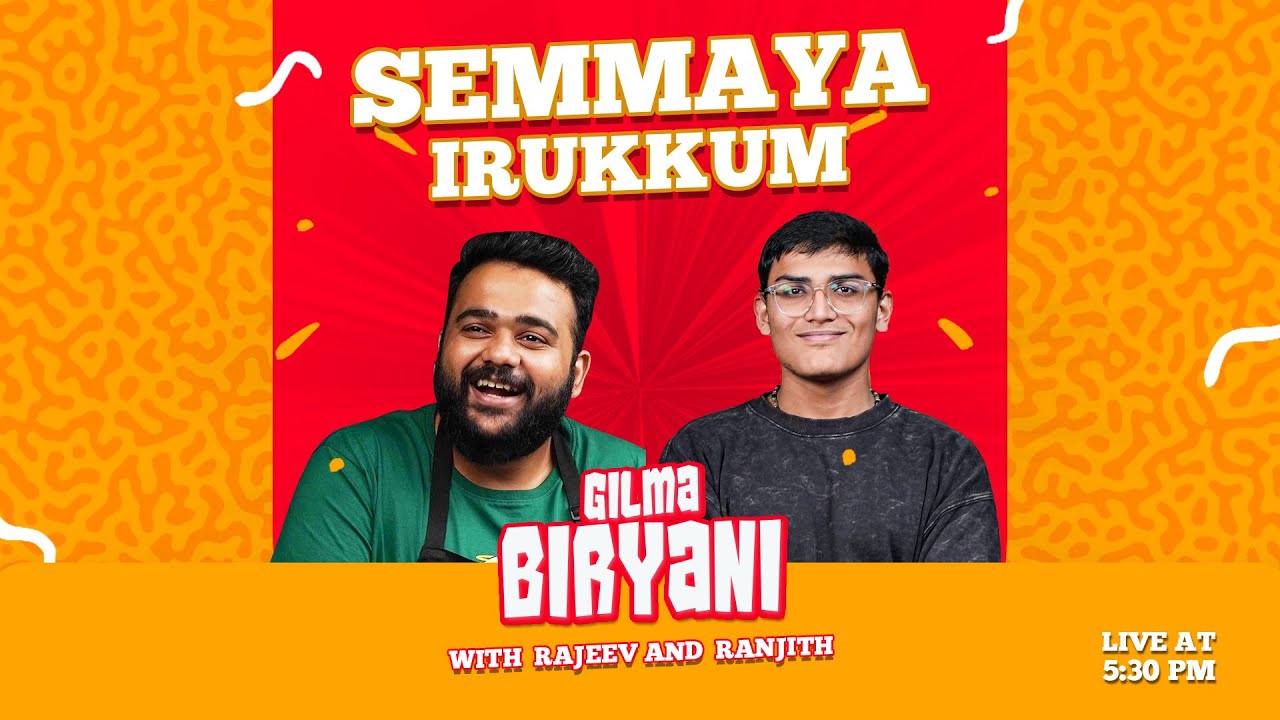 Semmaya Irrukum Series: Gilma Biryani Edition ft. Chef Ranjith and ...