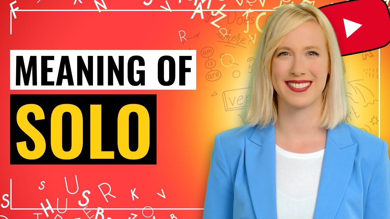 SOLO Meaning, Vocabulary with Pictures and Examples - YouTube