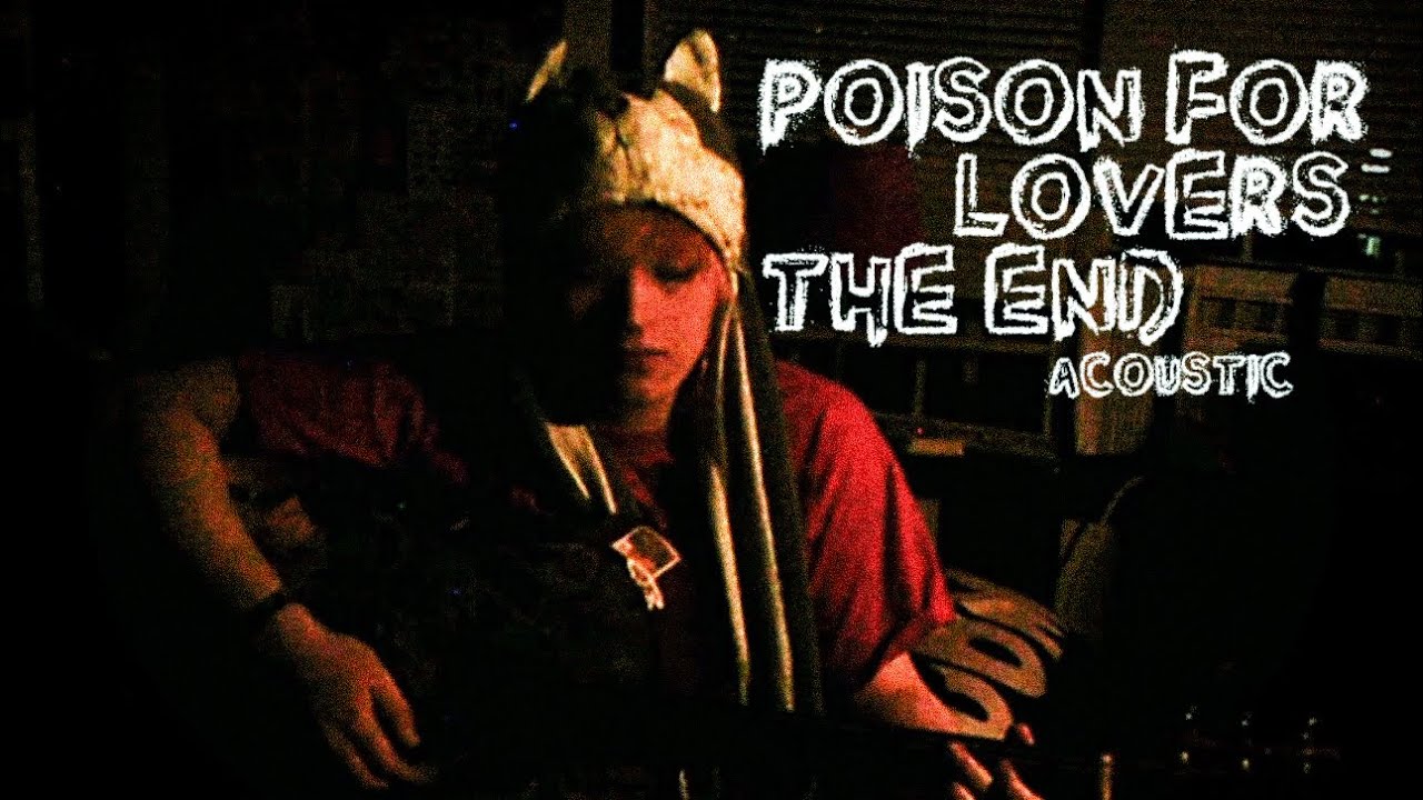 Poison For Lovers, The End... - death_on_impact (acoustic) - YouTube