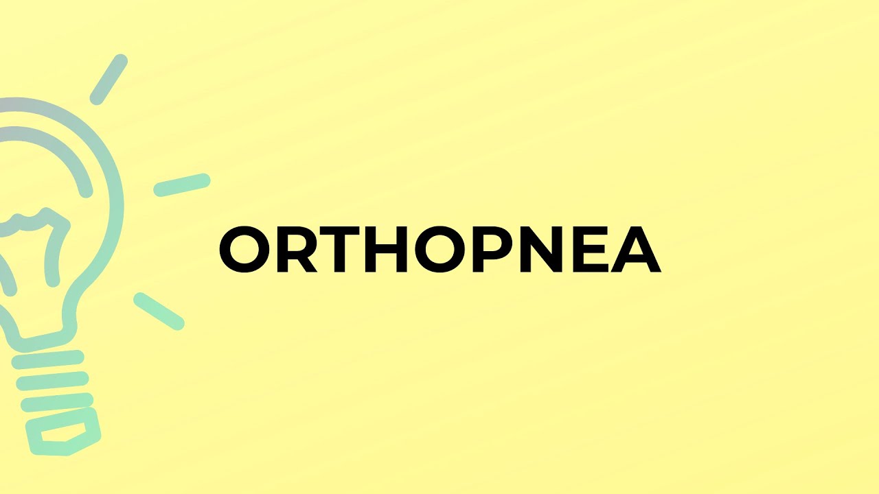 What is the meaning of the word ORTHOPNEA? - YouTube