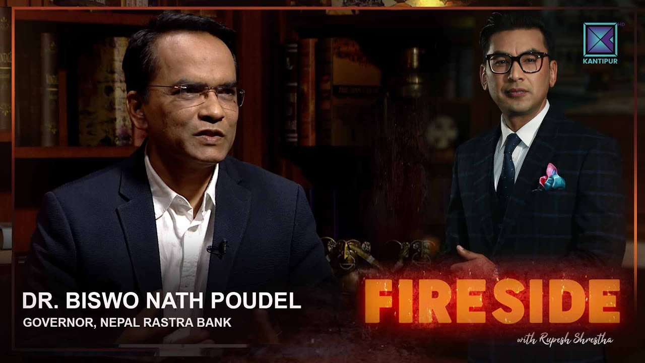 Dr. Biswo Nath Poudel, Governor, Nepal Rastra Bank | Fireside | 26 May ...