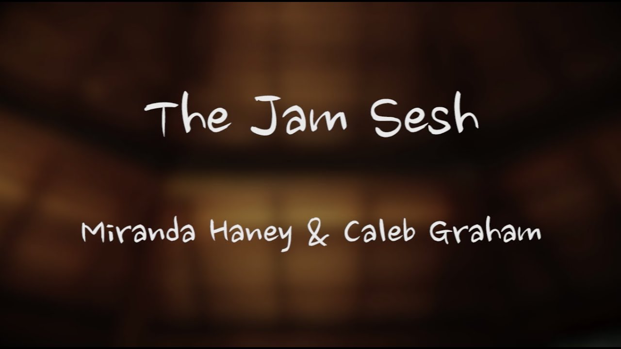Jam Sesh // Miranda Haney & Caleb Graham - YouTube