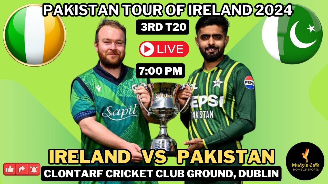 Live: PAK Vs IRE Live | 3rd T20 | Pakistan Vs Ireland | Clontarf ...