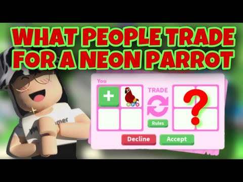 WHAT PEOPLE TRADE FOR A NEON PARROT!! | Adopt Me! - YouTube