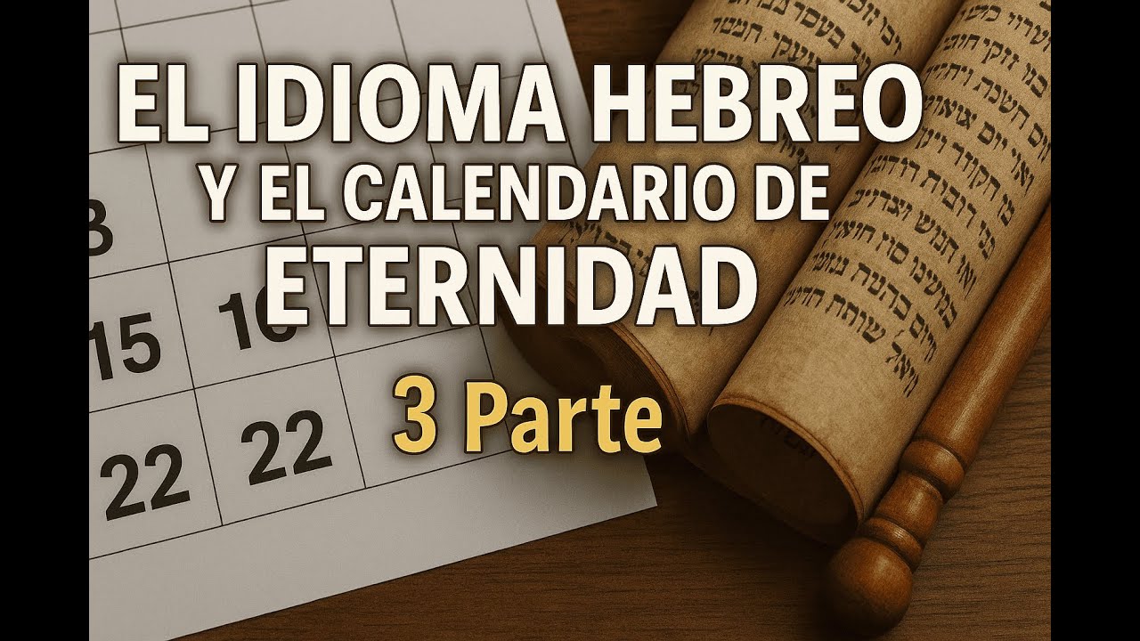 97 LIVE: EL IDIOMA HEBREO Y EL CALENDARIO DE LA ETERNIDAD 3 Parte - YouTube