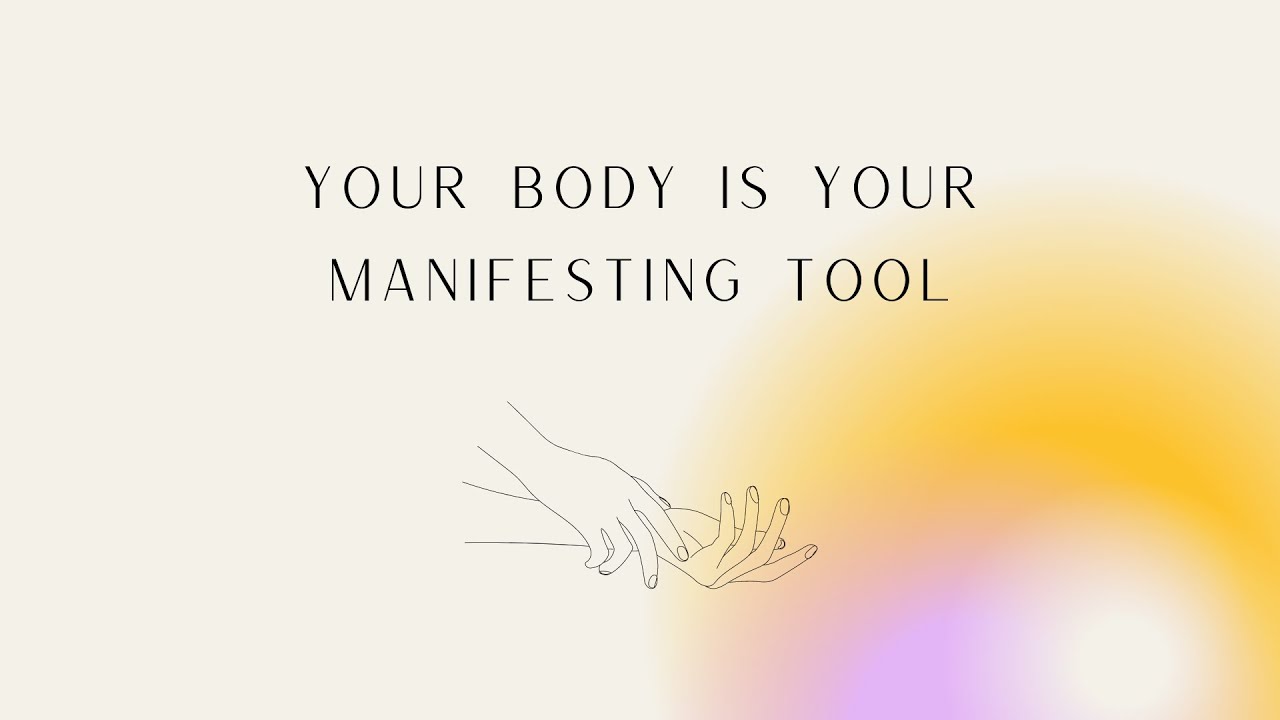 How to Use Your Body to Manifest - YouTube