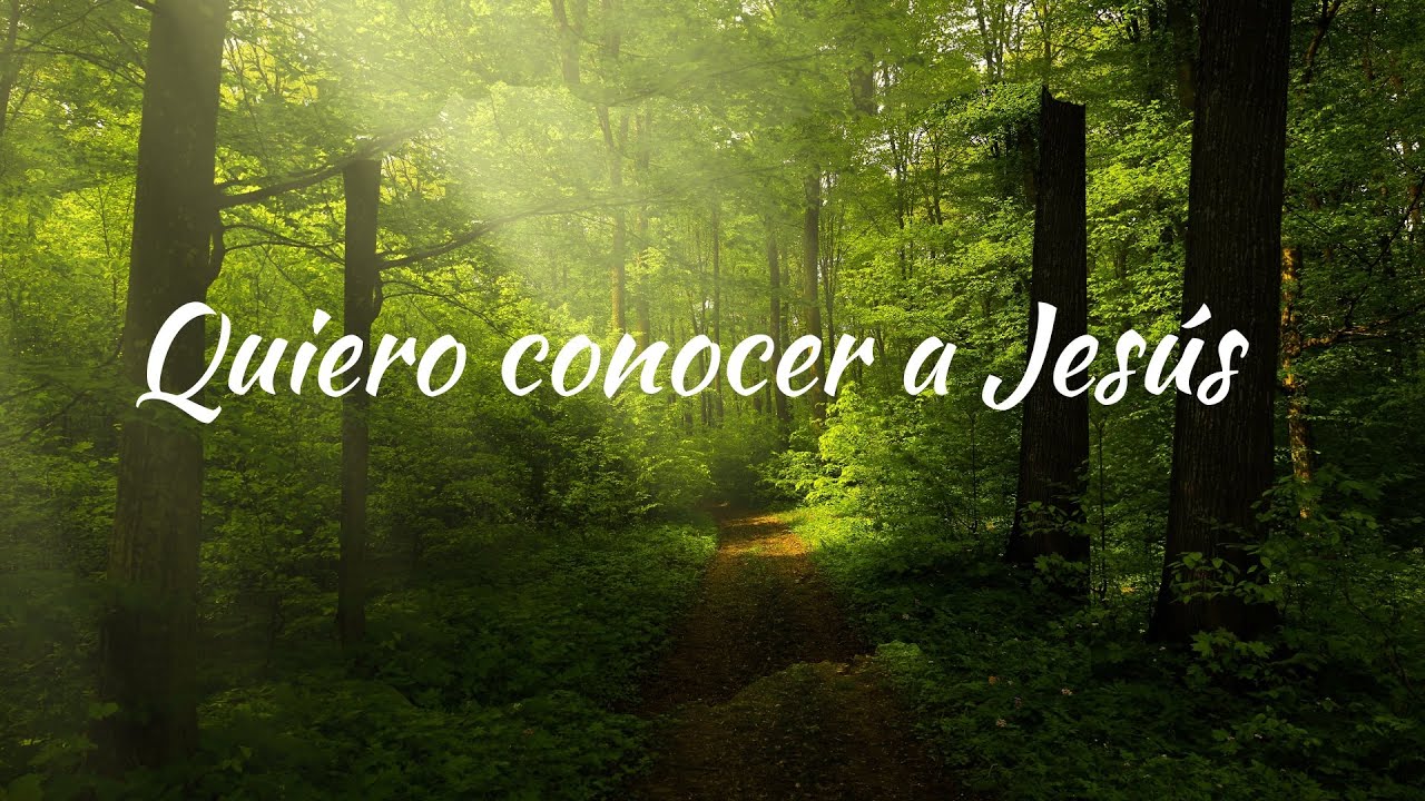 Quiero conocer a Jesús/generación 12/letra - YouTube