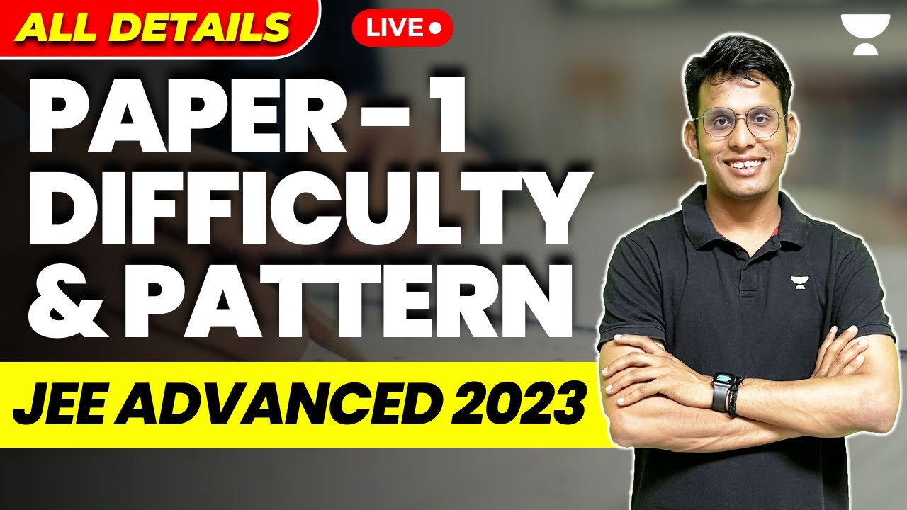 JEE Advanced 2023 Paper 1 Pattern and Difficulty Review | Prashant Jain ...