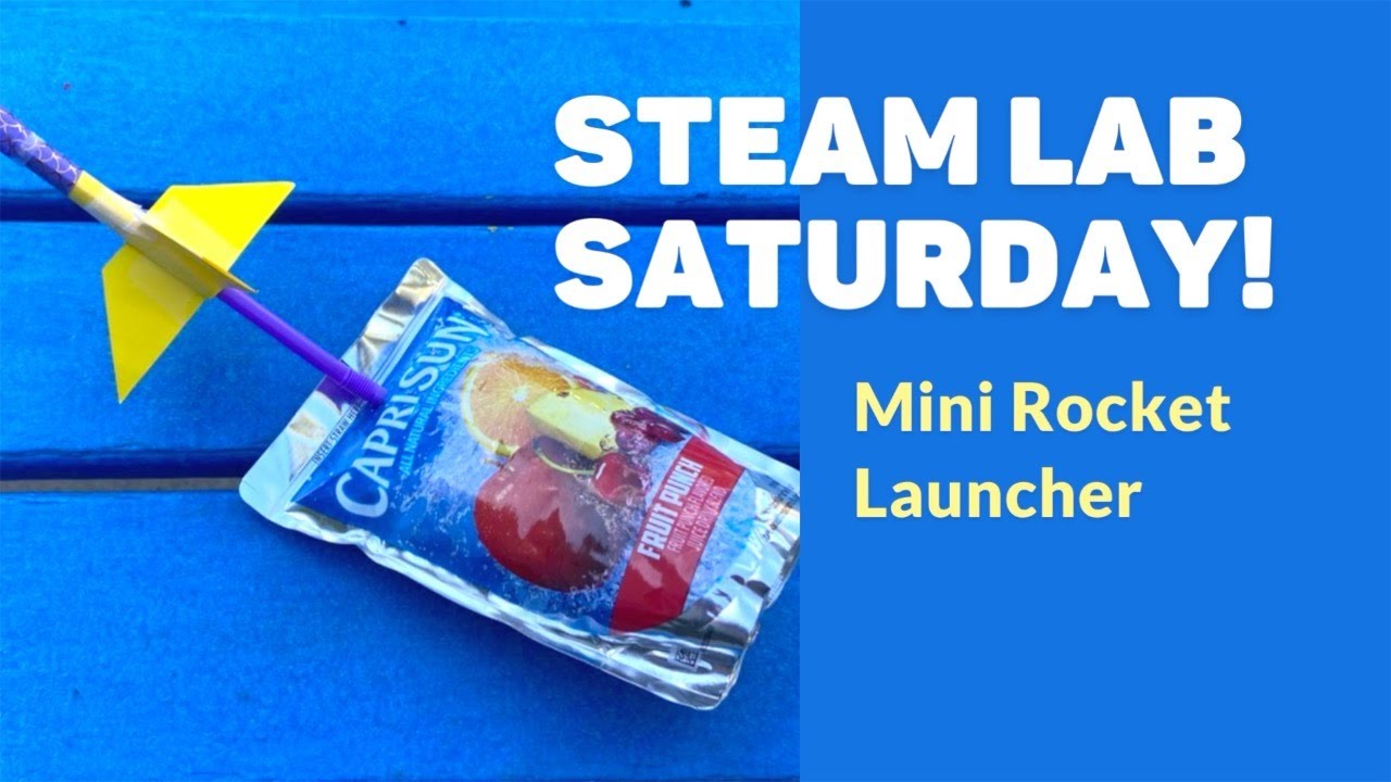 STEAM Lab Saturday: Mini Rocket Launcher with a Juice Pouch - YouTube