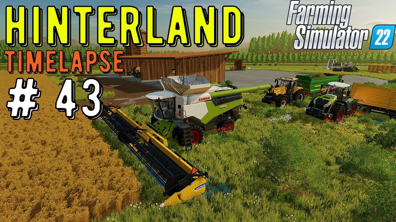 farming Simulator 22 fs22 timelapse Ep #43 Hinterland Map fs22 Mods ...