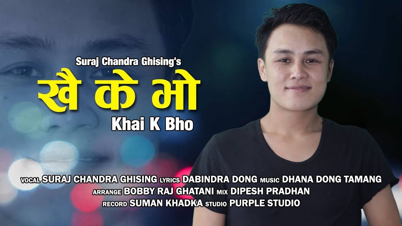 Suraj Chandra Ghising - khai k bho ( खै के भो ) official video studio ...