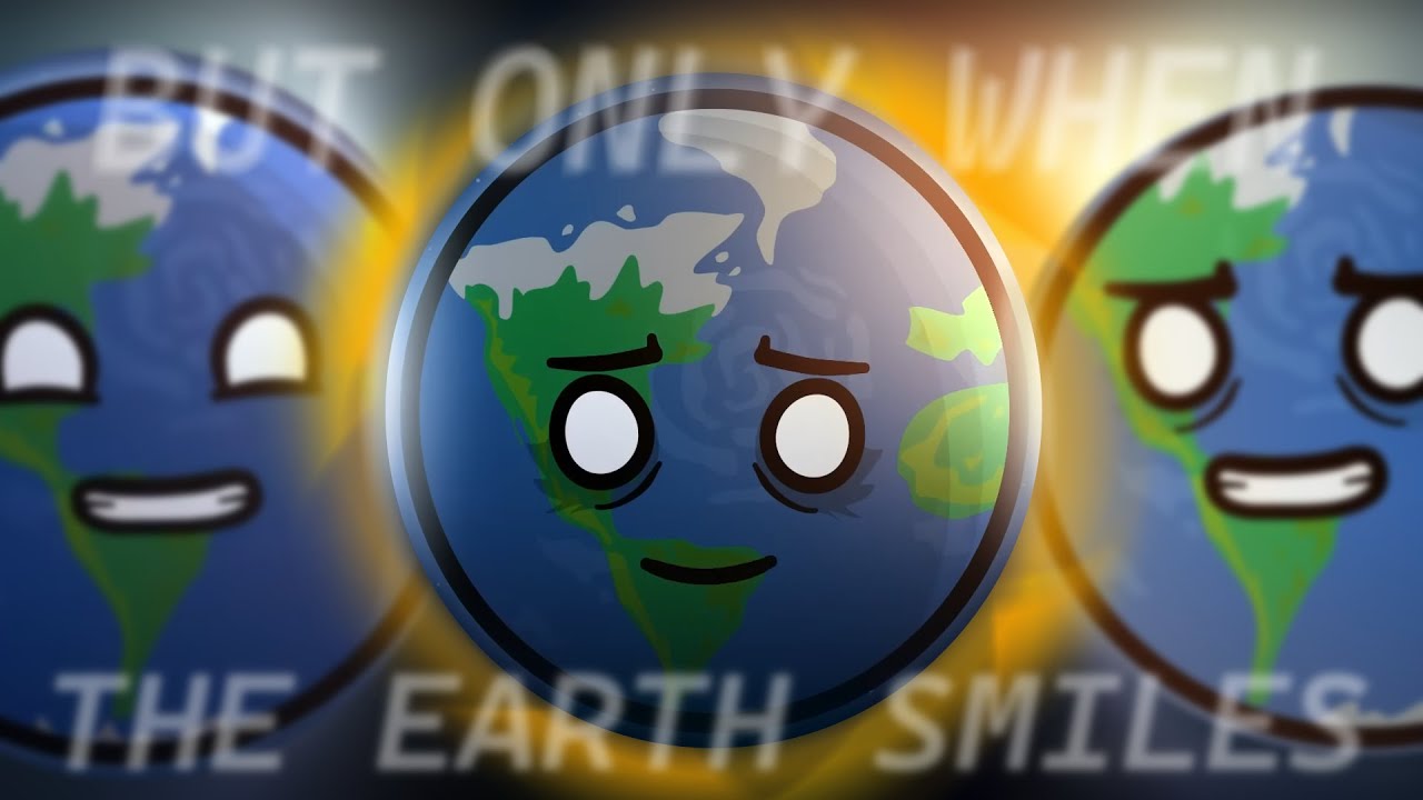 The Earth Alone episodes, but only when the Earth smiles | @SolarBalls ...