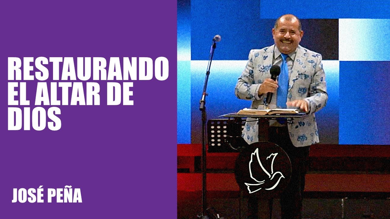 Restaurando El Altar De Dios | José Peña | Iglesia Vida Nueva - YouTube