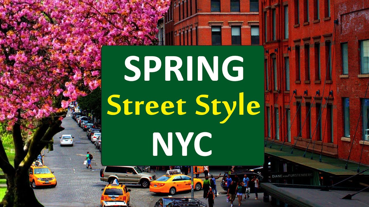 Spring Street Style in New York City - Lookbook - YouTube